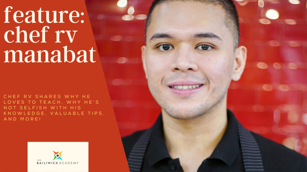 Chef RV Manabat: The Bailiwick Academy Spotlight [Updated 2021]